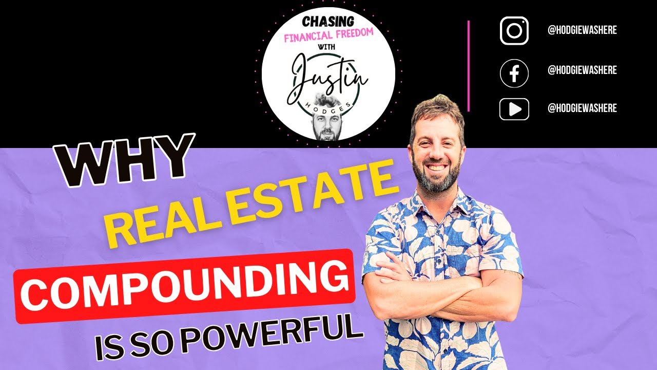 Why Real Estate Compounding Is So Powerful | Justin Hodges - YouTube