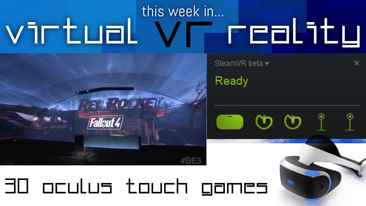 30 Oculus Touch Games, PSVR Release Date, Bethesda VR, and Touch on ...