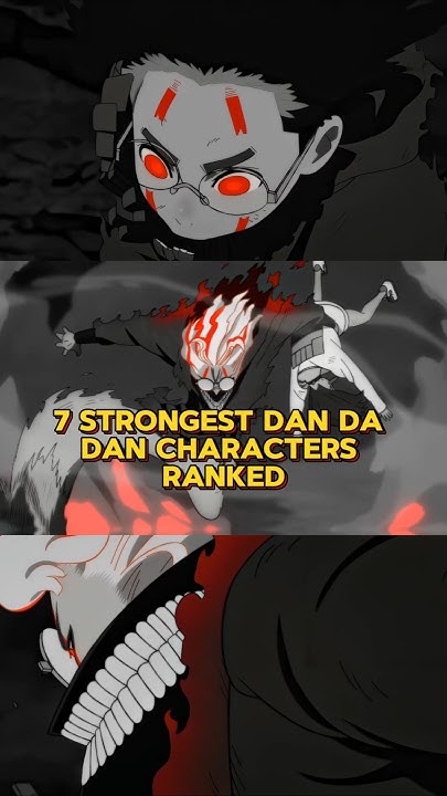 7 Strongest DanDaDan Characters, Ranked 🔥💯 #shorts #dandadan - YouTube