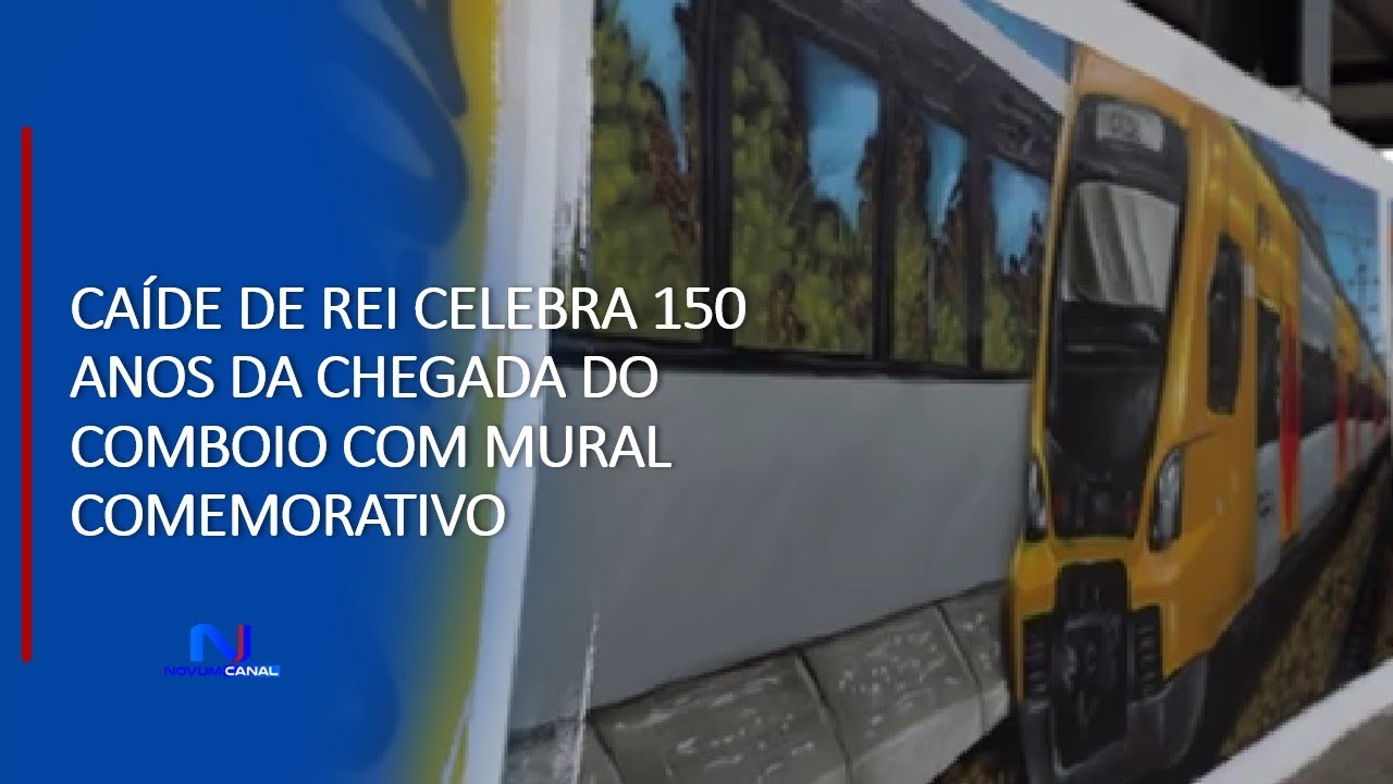 CAÍDE DE REI CELEBRA 150 ANOS DA CHEGADA DO COMBOIO COM MURAL ...