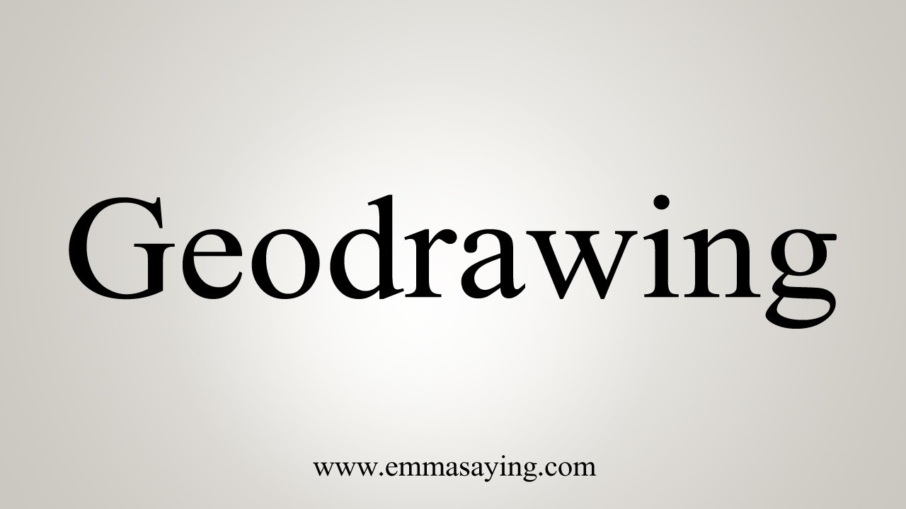 How To Say Geodrawing - YouTube