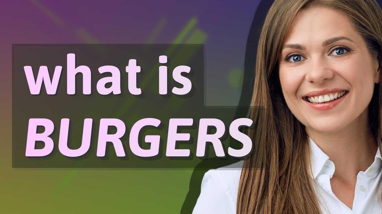Burgers | meaning of Burgers - YouTube