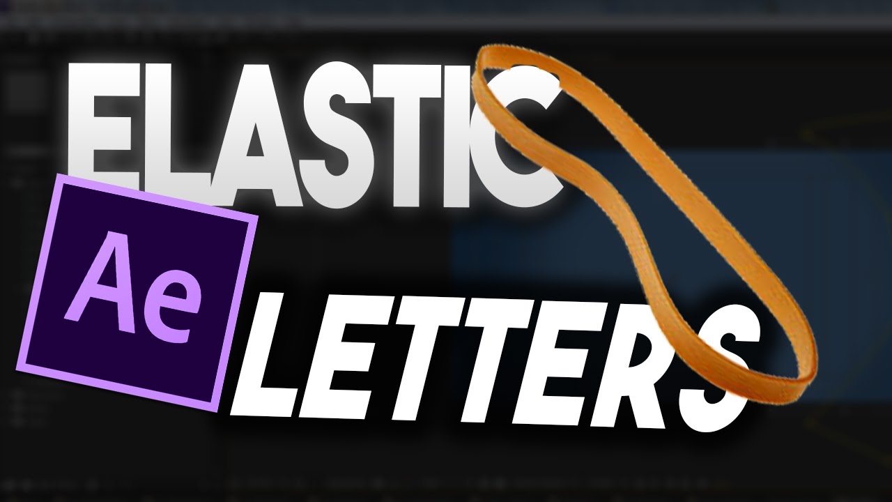 [TUTORIAL] ELASTIC LETTERS/FAST LETTERS - AFTER EFFECTS - YouTube