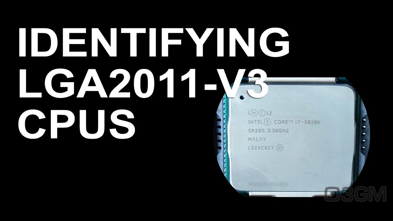 #573 - Q&A: Identifying Intel LGA2011-v3 CPUs - YouTube