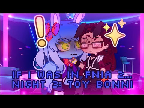 🩵If I was in FNIA 2... || Night 3: Toy Bonni🩵