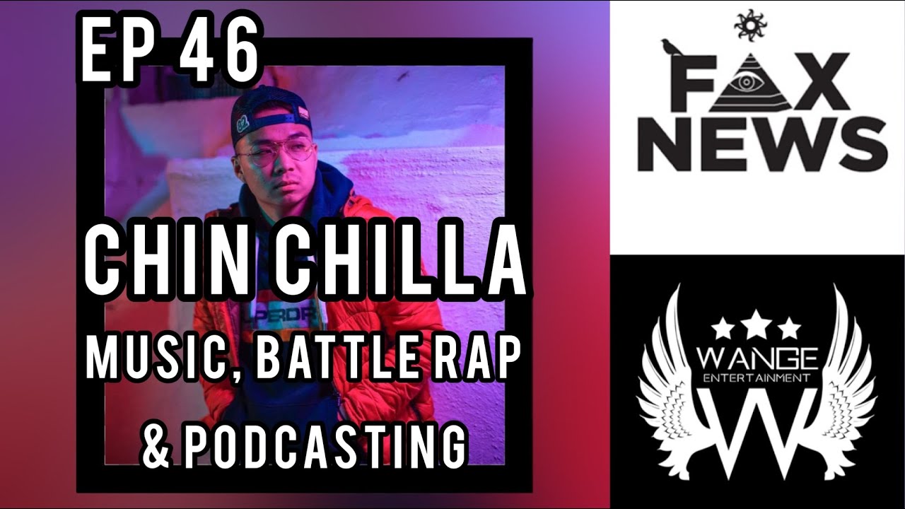 EPISODE 46: Chin Chilla of FAX News & WANGE Ent - YouTube
