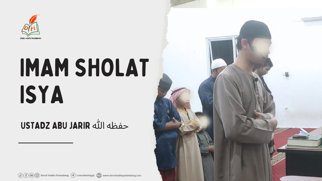 IMAM SHOLAT ISYA | USTADZ ABU JARIR HAFIZHAHULLAH | SURAH AL MUZAMMIL ...