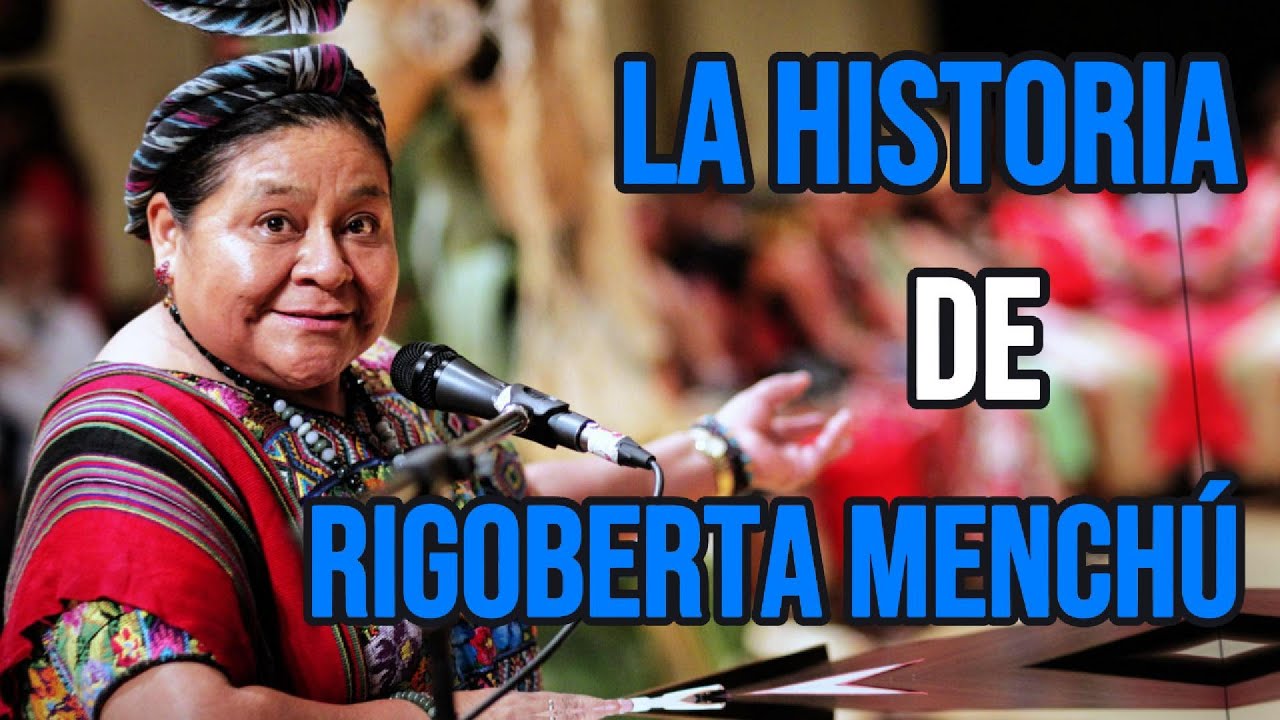 La Historia de Rigoberta Menchú - YouTube