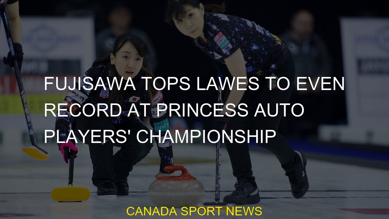 Fujisawa tops Lawes to even record at Princess Auto Players ...