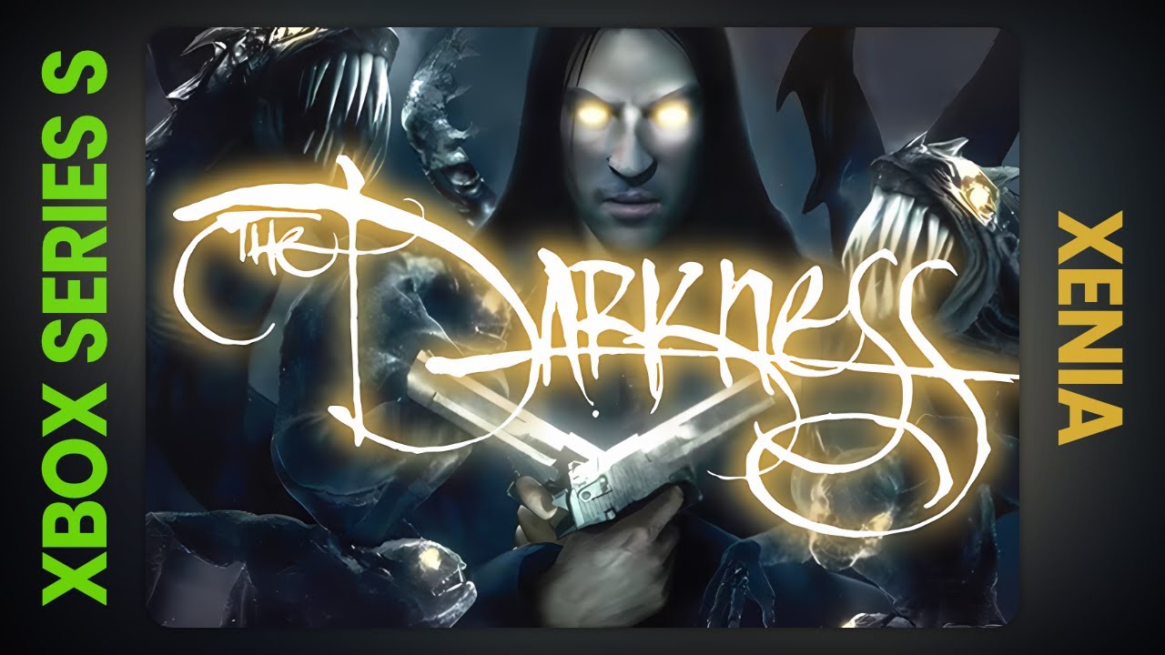 The Darkness - Xbox Series S: Xenia Performance Analysis - YouTube