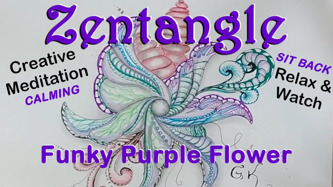 Zentangle Meditation "Funky Purple Flower" | Calming Creative ...