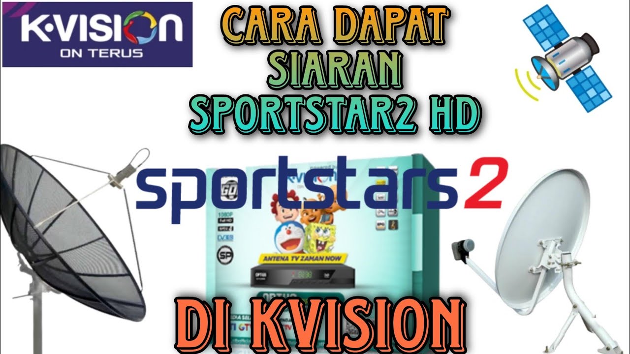 cara dapat siaran sportstars2 hd di receiver kvision •cara scan siaran ...