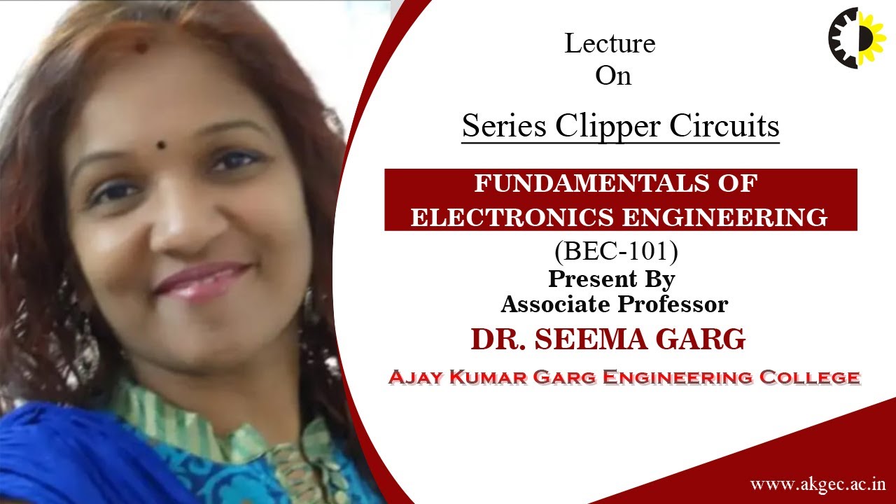 ''Series Clipper Circuits'' Fundamentals of Electronics Engineering By Dr Seema Garg, AKGEC ...