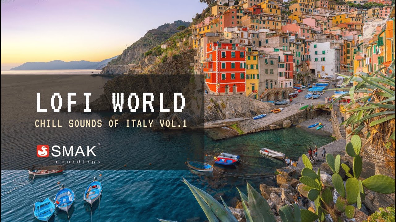 Lofi World Chill Sounds of Italy Vol. 1 – Relaxing Lo-Fi Beats for ...