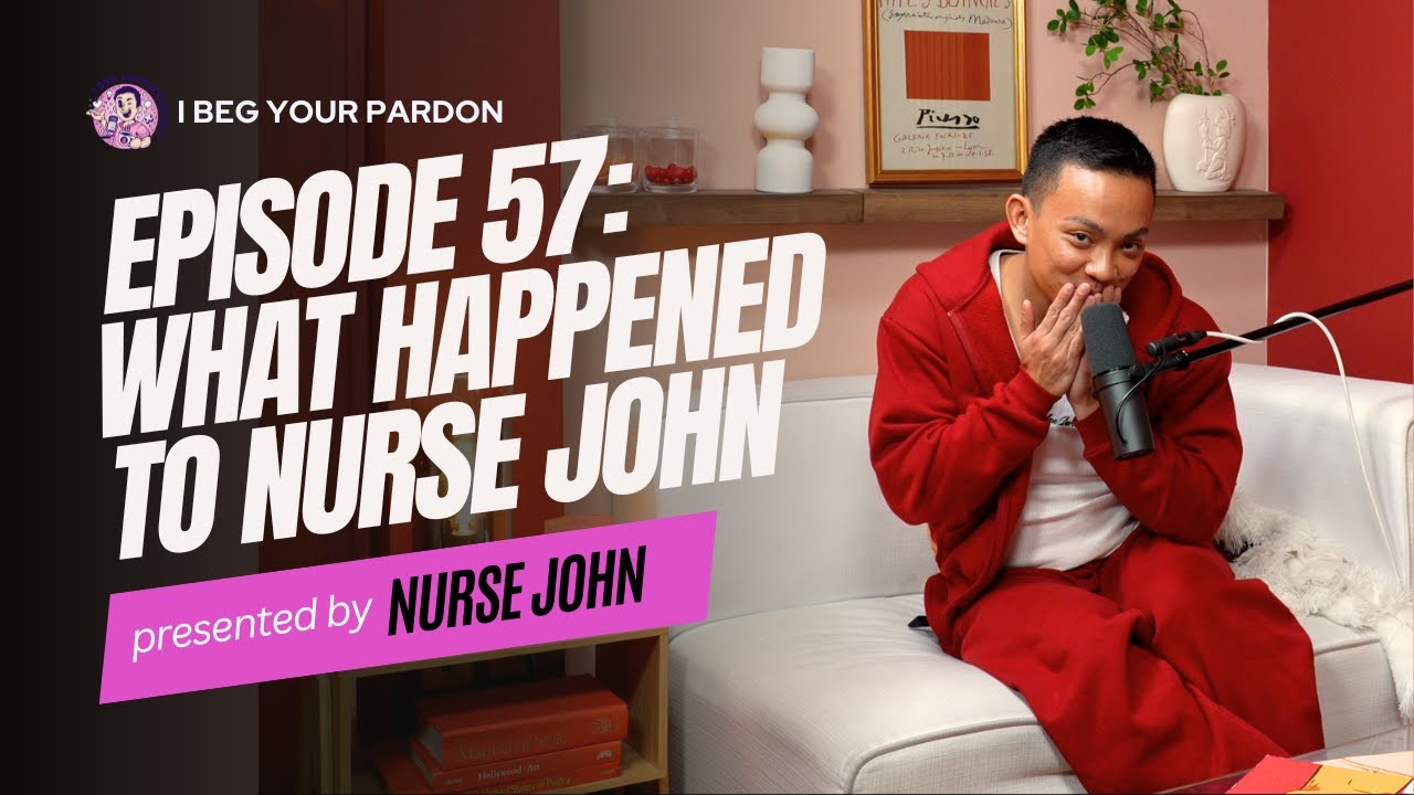 EP 57: What Happened to Nurse John?!? - YouTube