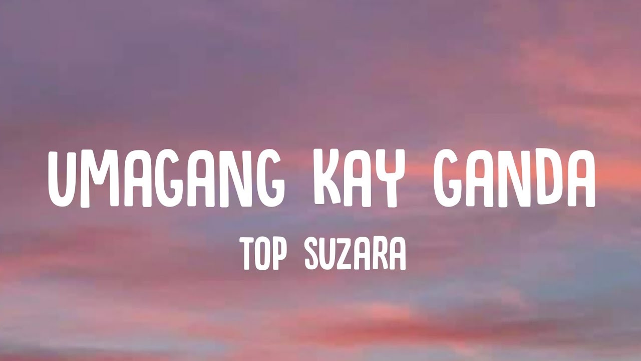 top-suzara-umagang-kay-ganda-lyrics-youtube