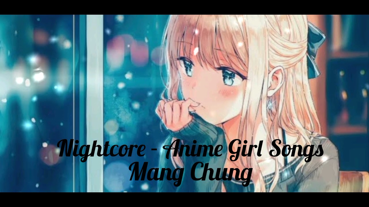 Nightcore ‐ Mang Chung 孟涌 (Chinese) ‐ (Lyrics) - YouTube