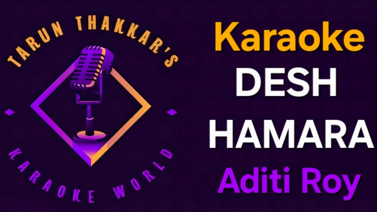 Desh Hamara - Karaoke With Lyrics - Aditi Roy - New Patriotic Song ...