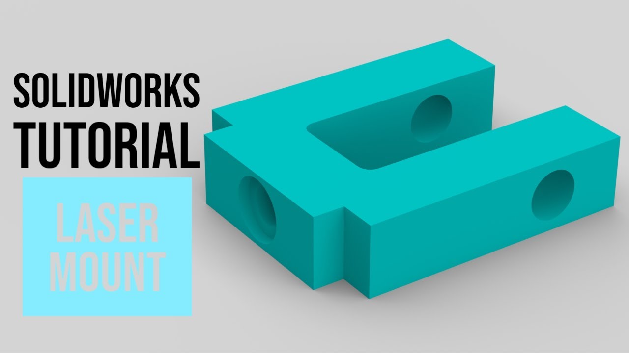 SolidWorks Tutorial #45: Laser Mount - YouTube