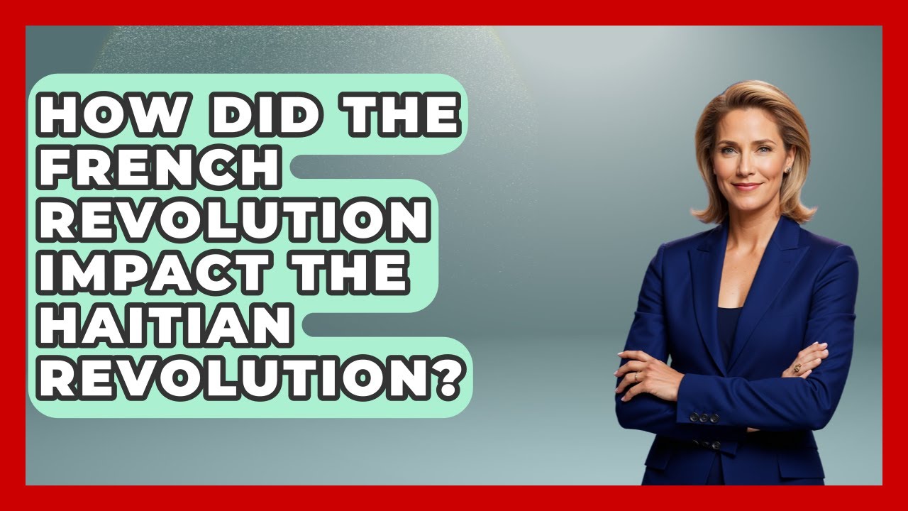 How Did The French Revolution Impact The Haitian Revolution? - The ...