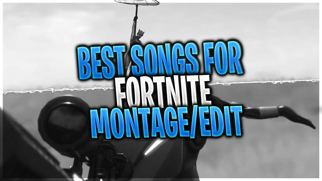 BEST NO COPYRIGHT SONGS FOR FORTNITE MONTAGE/EDIT (2019) - YouTube