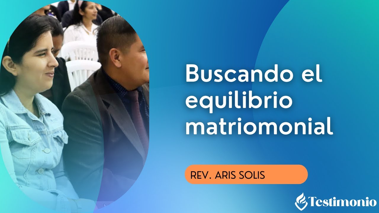 Buscando el equilibrio matriomonial 🔥 Rev. Aris Solis 📖🔥 - YouTube