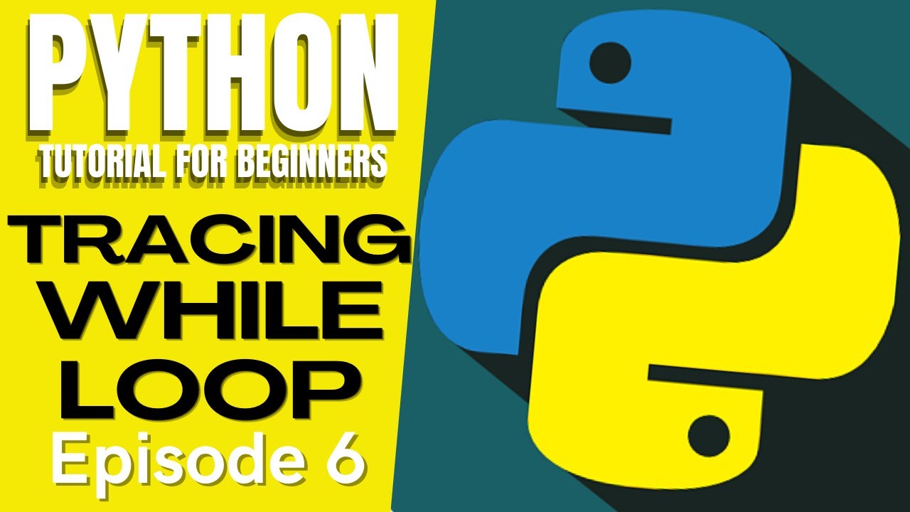 Python Tutorial 6 Tracing Nested While Loops If Elif Else 3830