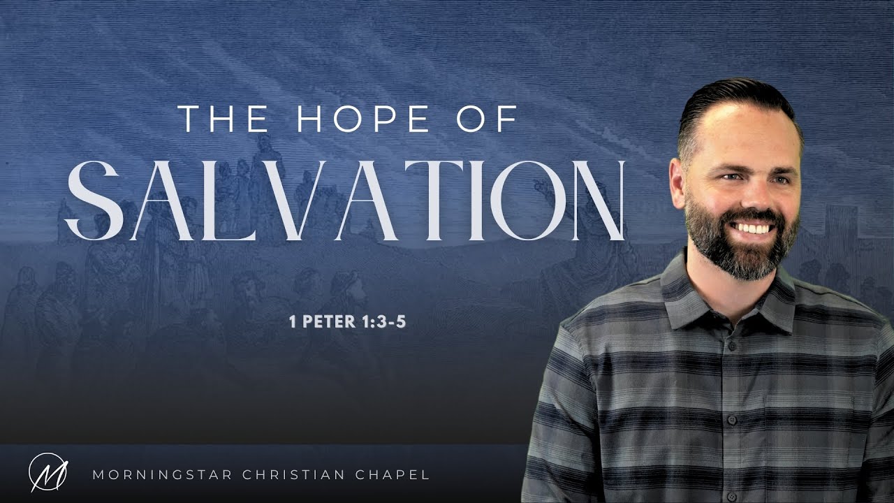 1 Peter 1:3-5 - The Hope of Salvation - YouTube