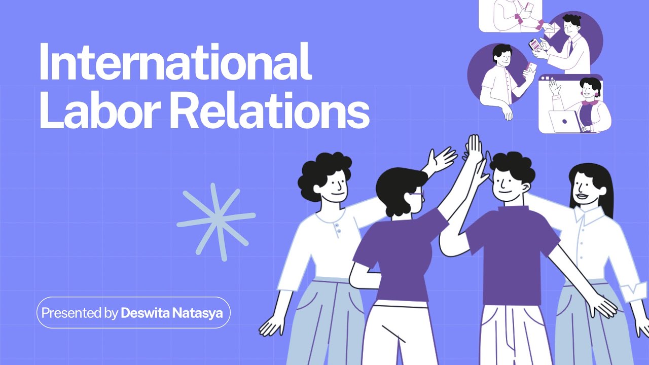 LO19-7: International Labor Relations (Hubungan Ketenagakerjaan ...