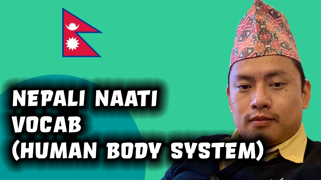 Nepali Naati vocabulary Part 32 - Human body system | Sameer Gurung ...
