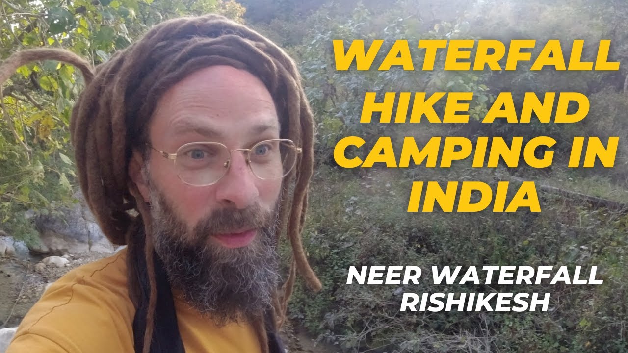 Hitchhiking, hiking a waterfall and camping in Rishikesh India! - YouTube