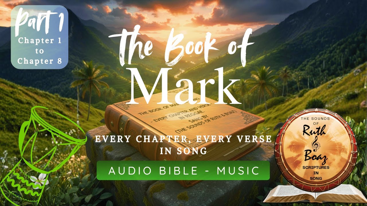 Mark - The Bible Book of Mark sang - Chapter 1 to Chapter 8 reggae ...