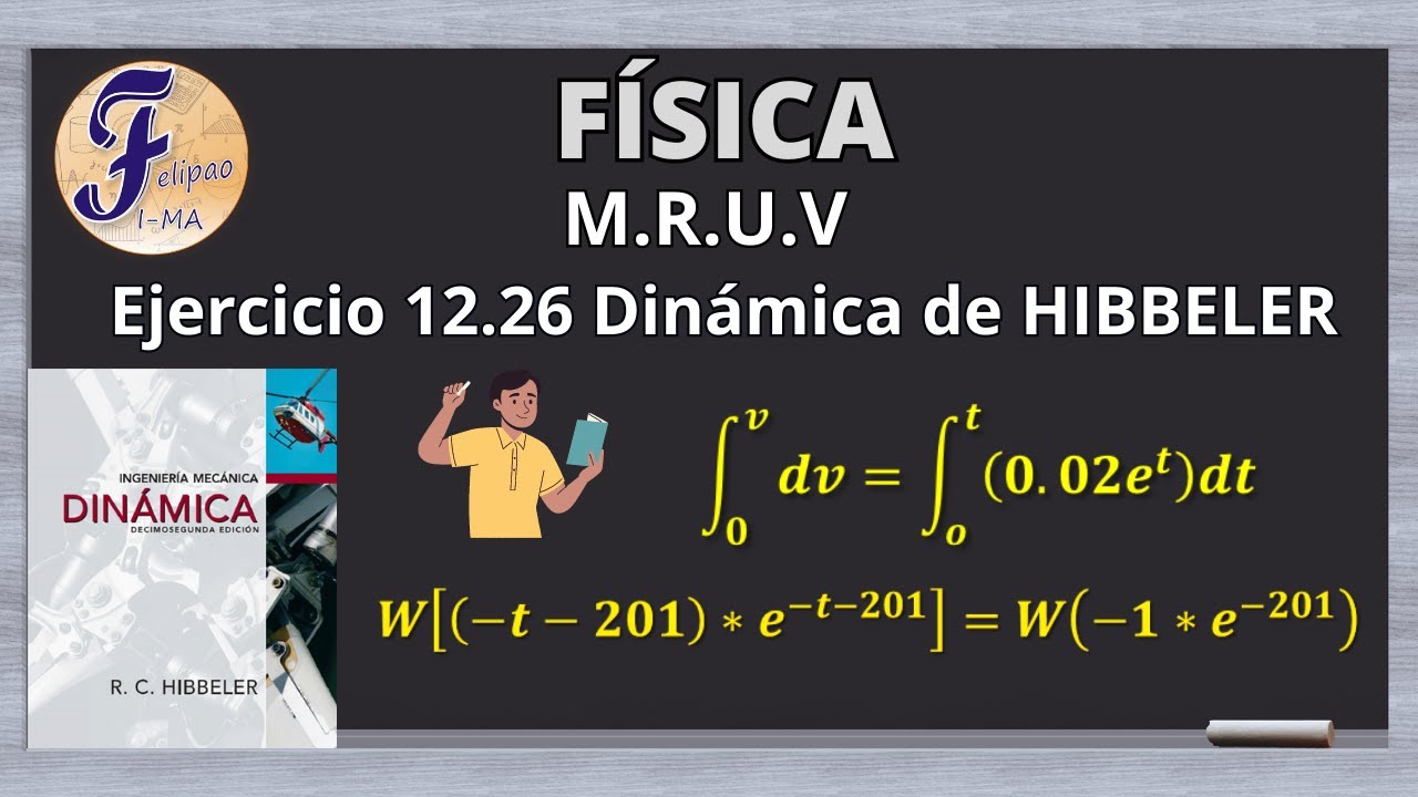 Ejercicio 12-26 Dinámica de R.C. Hibbeler: MRUV aplicando Cálculo ...