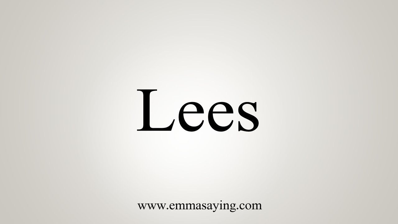 How To Say Lees - YouTube