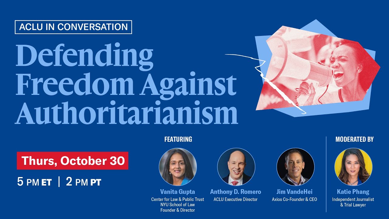 ACLU in Conversation: Defending Freedom Against Authoritarianism - YouTube