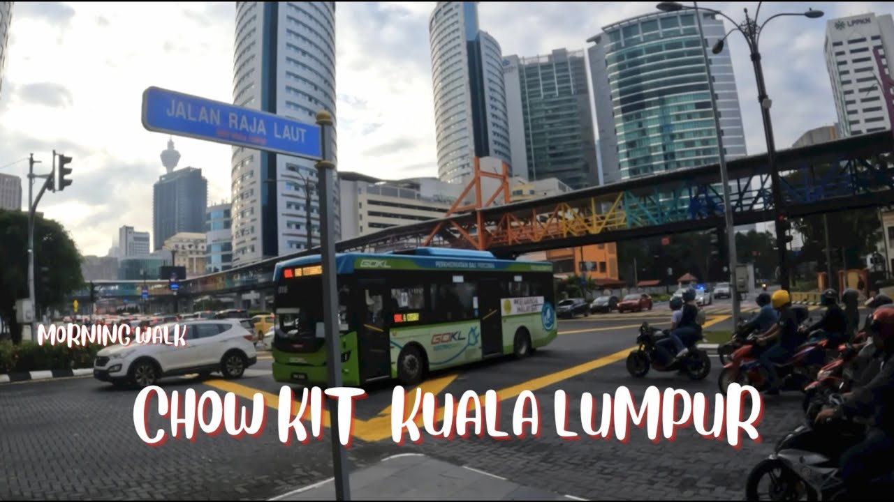 🇲🇾MORNING WALK || JALAN PUTRA TO JALAN RAJA LAUT CHOW KIT KUALA LUMPUR ...