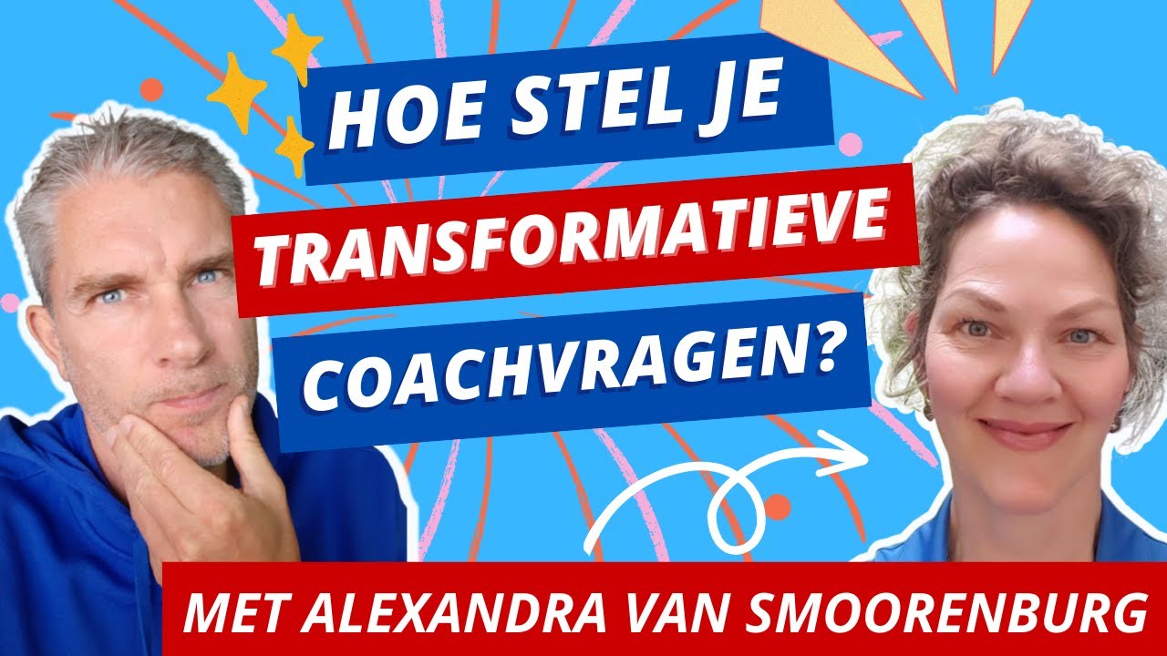 Hoe stel je transformatieve coachvragen? In gesprek met Alexandra van ...