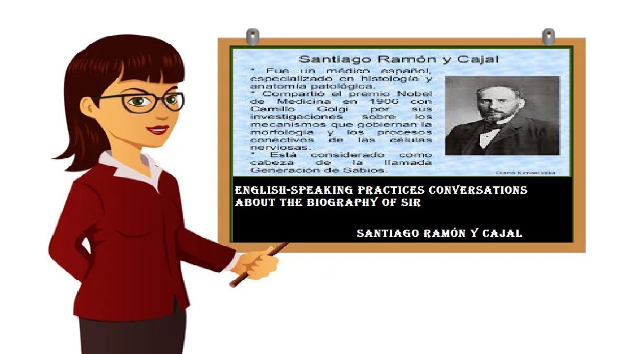 English-speaking practices | conversations | biography | Santiago Ramón ...