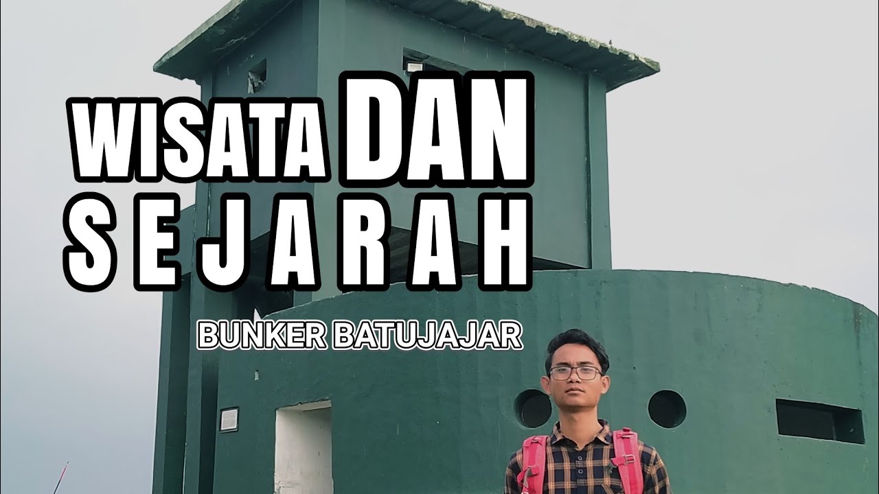 BUNKER BATUJAJAR WISATA SEKALIGUS SAKSI PERJUANGAN KEMERDEKAAN BANGSA ...