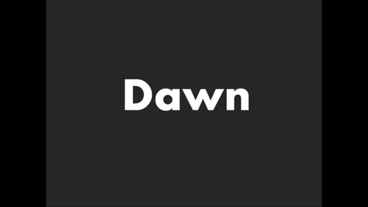 How to Pronounce Dawn - YouTube