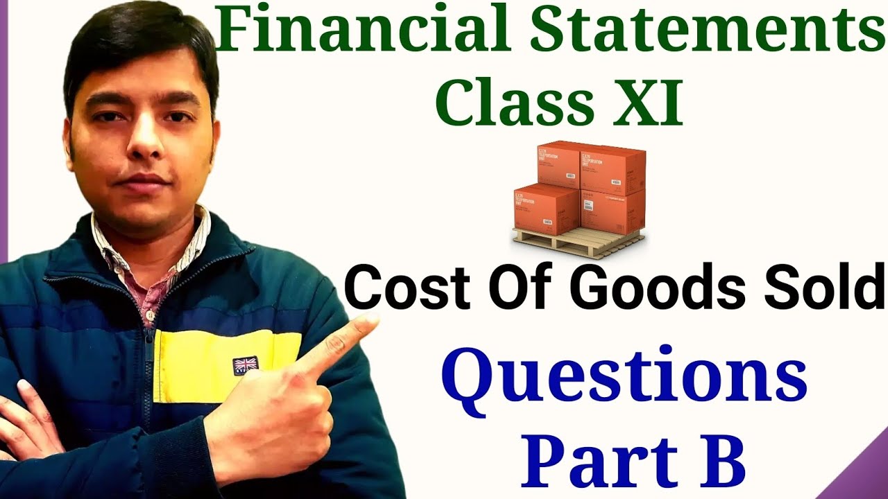 Cost Of Goods Sold Explained | Cost Of Goods Sold | COGS Class 11 ...
