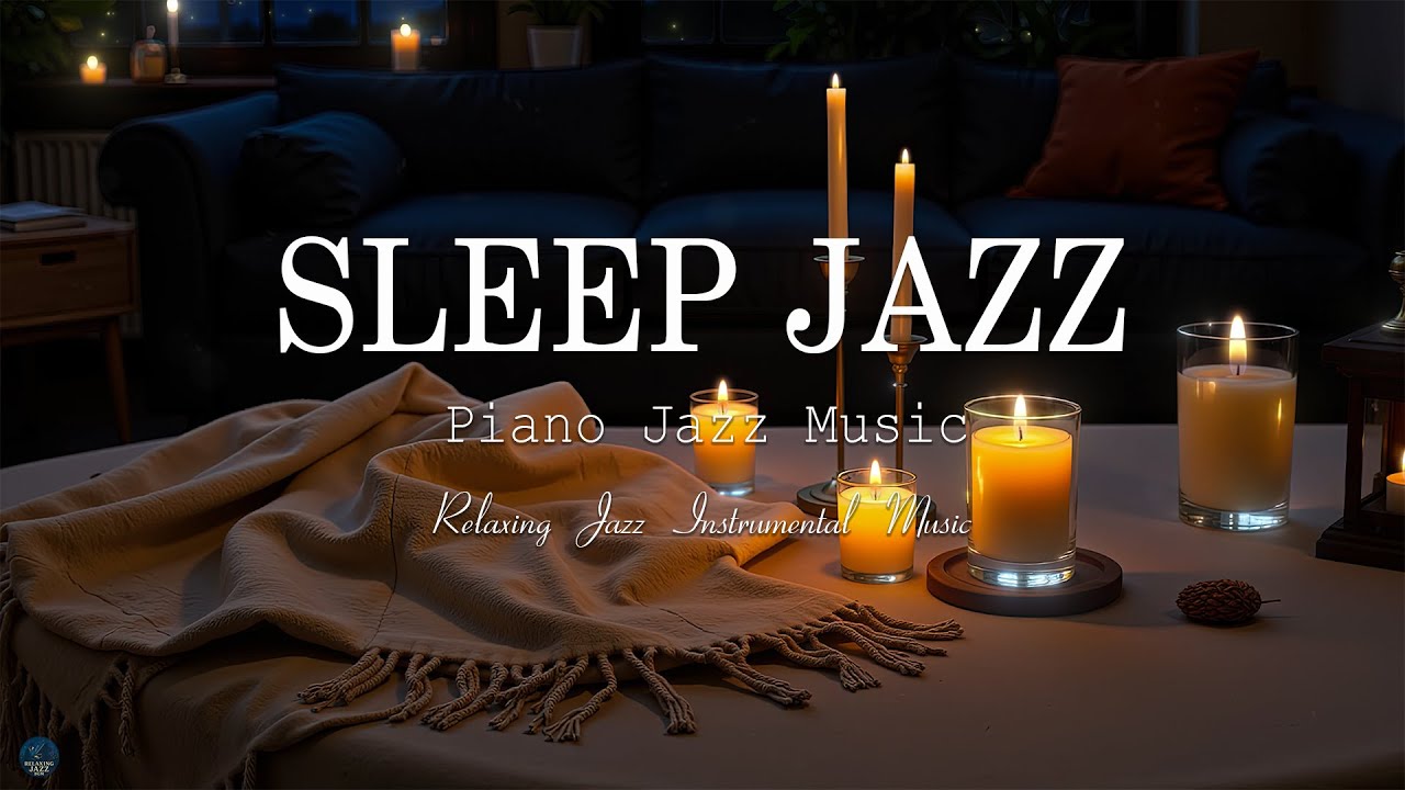 Soothing of Sleep Jazz Piano Music - Relaxing Smooth Jazz - Background ...