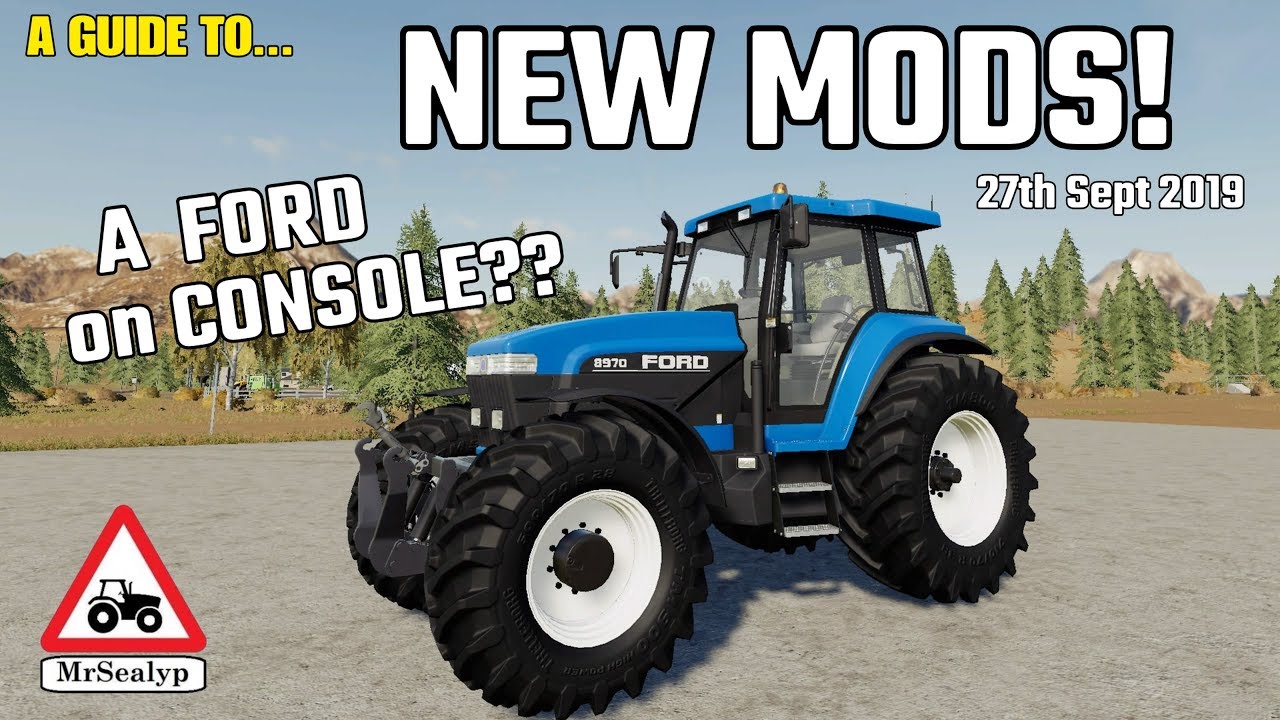 A GUIDE TO... NEW MODS! A FORD on CONSOLE?? 27th Sept 2019, Farming ...