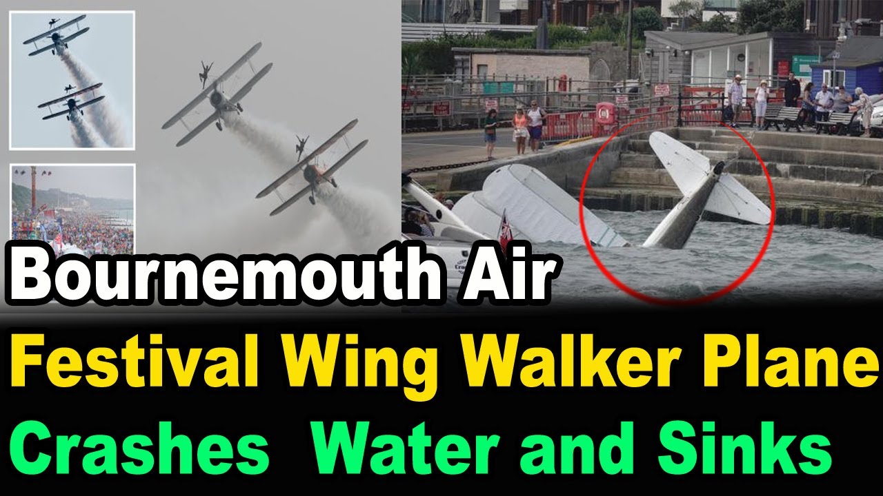 Bournemouth Air Festival wing walker plane crashes into water and sinks ...