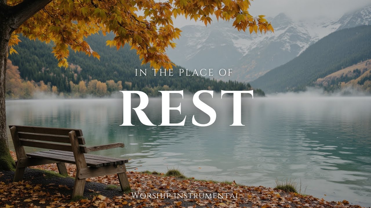 IN THE PLACE OF REST – Soaking Worship Instrumental | Prayer and ...