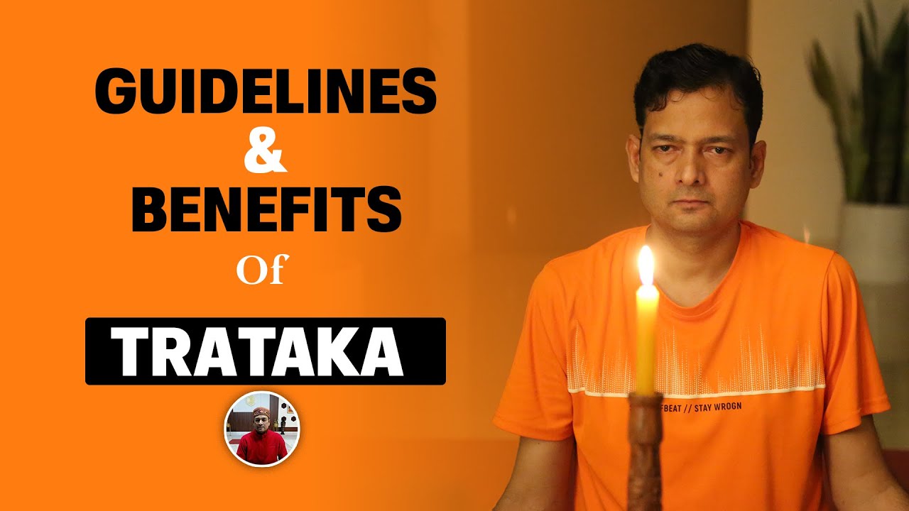 Guidelines & Benefits of Trataka Practice || Trataka Practice for ...