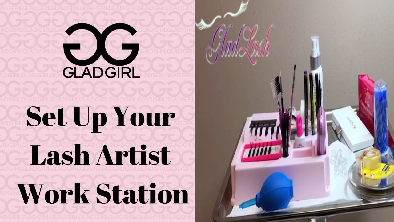 How to Set Up Your Lash Artist Workstation | GladGirl Professional ...