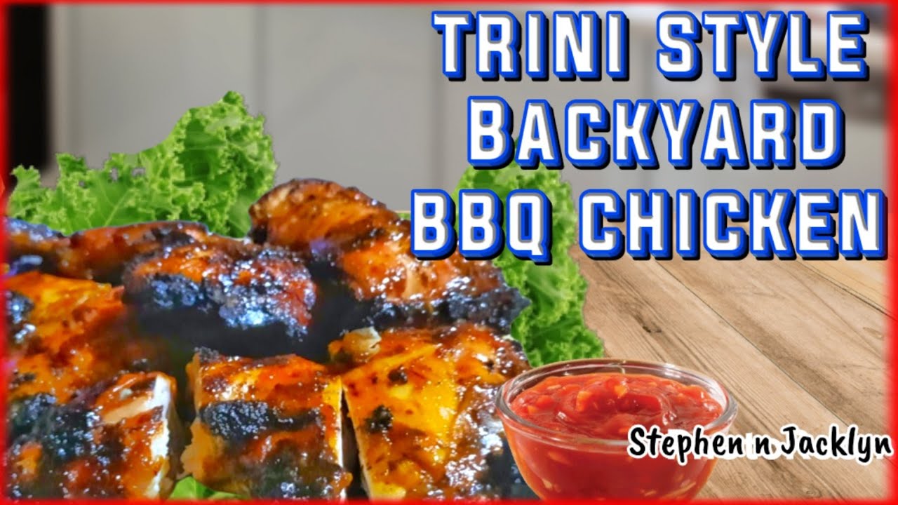 How to make Trini Style BBQ CHICKEN (Backyard Style) - YouTube