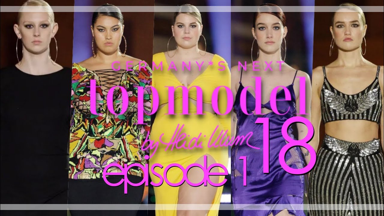 EPISODE 1: Fashion Show | GERMANY'S NEXT TOP MODEL 18 - YouTube