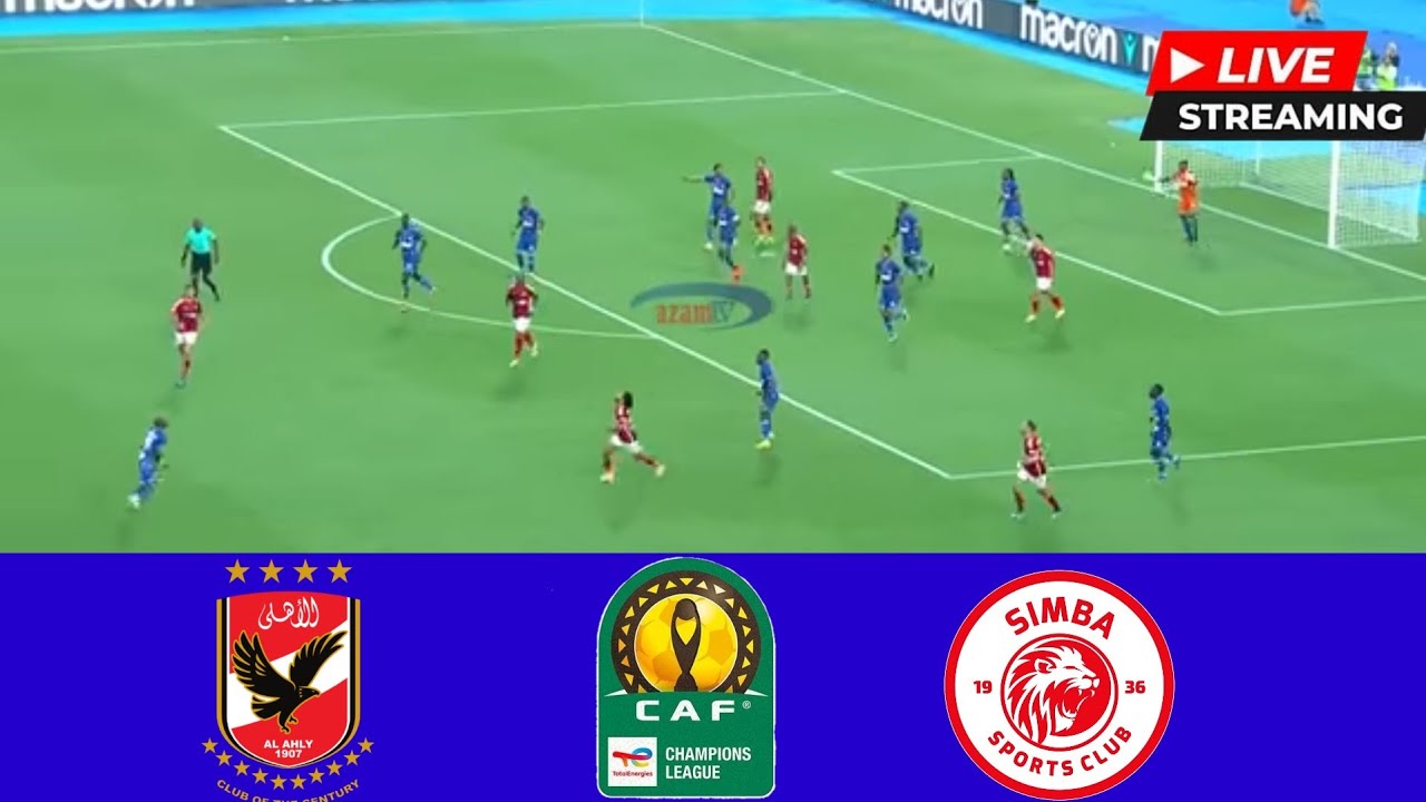 🔴LIVE:Al Ahly vs Simba Sc | CAF Champions League | Quarter Final | Full ...